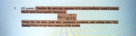 SOLVED 40 Points Consider The Unit Step Response Of A Unity Feedback