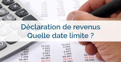 Quelle est la date limite pour faire sa déclaration
