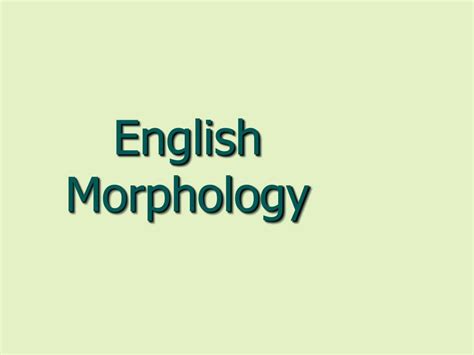 Ppt English Morphology Powerpoint Presentation Free Download Id551483