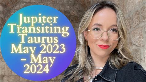 Jupiter In Taurus 16 May 2023 25 May 2024 All Signs Update A New