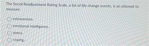 Solved The Social Readjustment Rating Scale A List Of Life
