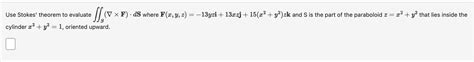 Solved Use Stokes Theorem To Evaluate ∬s Grad×f Ds ﻿where