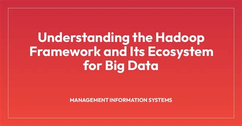 Understanding The Hadoop Framework And Its Ecosystem For Big Data Slm Self Learning Material