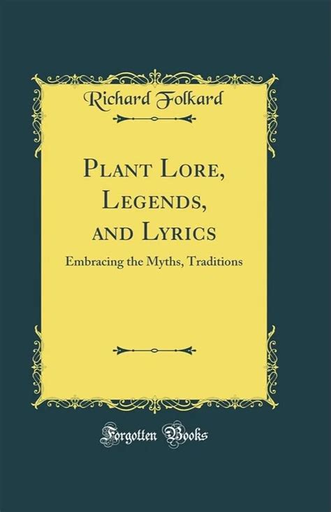 Plant Lore Legends And Lyrics Embracing The Myths Traditions