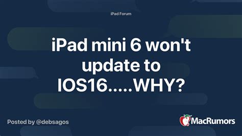 ipad mini 6 won t update to ios16 why macrumors forums