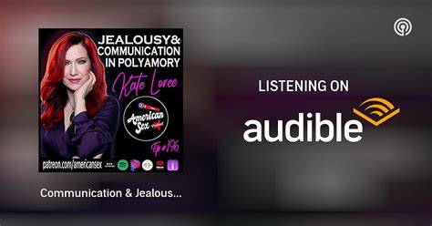 Communication And Jealousy In Polyamory With Kate Loree Ep 196