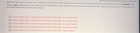 Solved Draw All Of The Lewis Structures Of So Which Obey Chegg Com