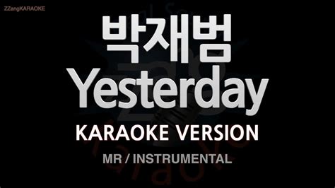 짱가라오케 노래방 박재범 Jay Park Yesterday MR Instrumental ZZang KARAOKE