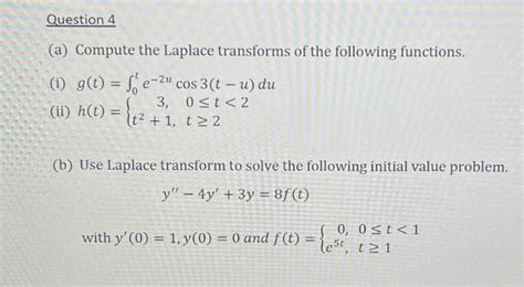 Solved A Compute The Laplace Transforms Of The Following