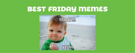 Best Friday Work Memes To Up Your Productivity Produc