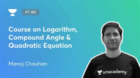Iit Jee Course On Logarithm Compound Angle And Quadratic Equation By