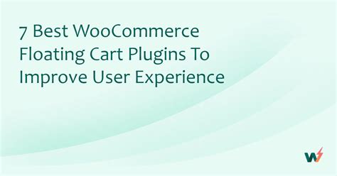 7 Best Woocommerce Floating Cart Plugins To Improve User Experience