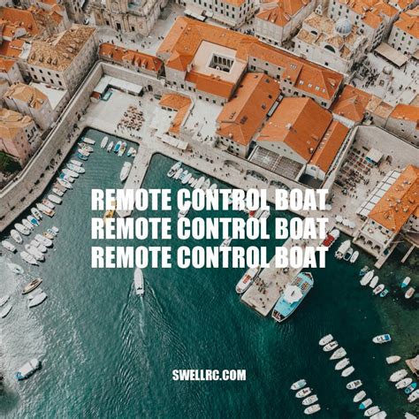 Guide To Remote Control Boats Types Features Maintenance And Accessories Swell Rc