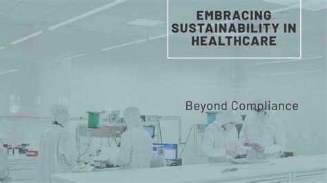 Beyond Compliance Embracing Sustainability In Healthcare Agencies