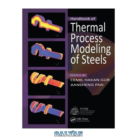 دانلود کتاب Handbook Of Thermal Process Modeling Of Steels بلیان