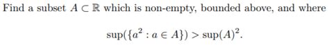 Solved Find A Subset A⊂r Which Is Non Empty Bounded Above
