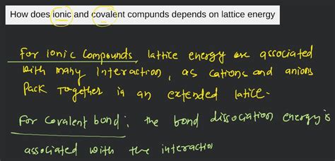 How Does Ionic And Covalent Compunds Depends On Lattice Energy Filo