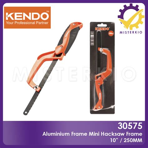 kendo 10 250mm aluminium frame mini hacksaw frame 30575 shopee