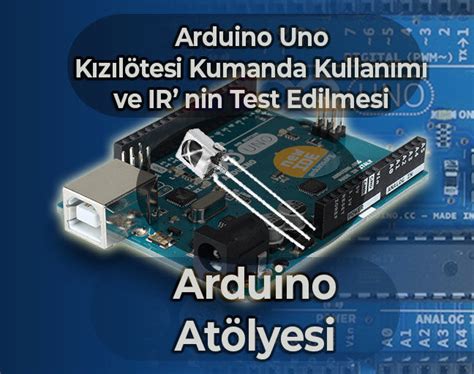 Arduino Kızılötesi Sensör Kullanımı Ders 6 Ir Sensör Arduino Atölyesi
