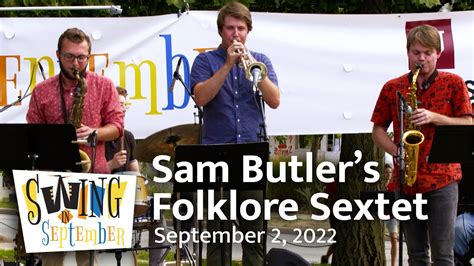 Sam Butlers Folklore Sextet Full Performance Swing In September