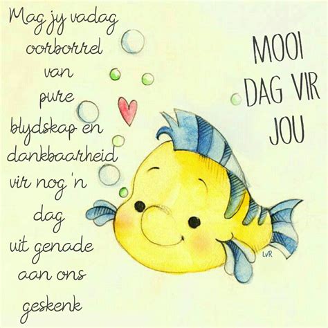 Lekker Dag 22 Mooi En Lekker Dag Vir Jou Ideas To Save Today Goeie More Afrikaanse Quotes