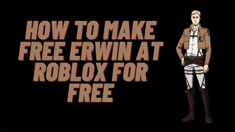 How To Make Free Erwin At Roblox For Free Attack On Titan Youtube