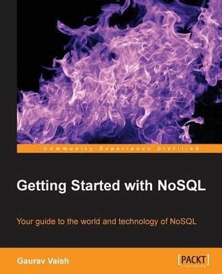 Getting Started With NoSQL By Gaurav Vaish Goodreads