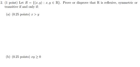 Solved 2 1 Point Let R X Y X Y E R Prove Or Chegg Com