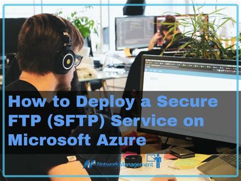 how to deploy a secure ftp sftp service on microsoft azure