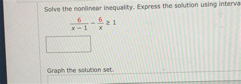 Solved Solve The Nonlinear Inequality Express The Solution