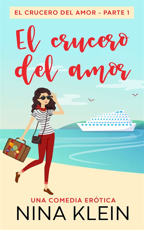 El Crucero Del Amor El Crucero Del Amor 1 By Nina Klein Goodreads