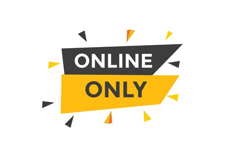 Online only button. Online only speech bubble. Online only text web ...