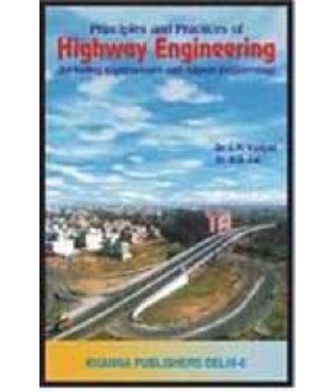 Principles And Practices Of Highway Engineering Including Expressways