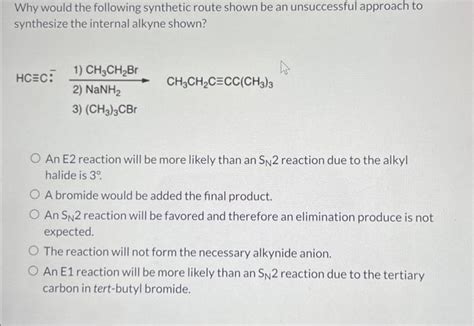 Solved Why Would The Following Synthetic Route Shown Be An