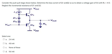 Solved Consider The Push Pull Stage Shown Below Determine