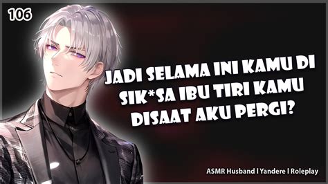 ASMR HUSBAND SUAMI MARAH BESAR KARENA IBU TIRI ISTRI YANDERE KISS