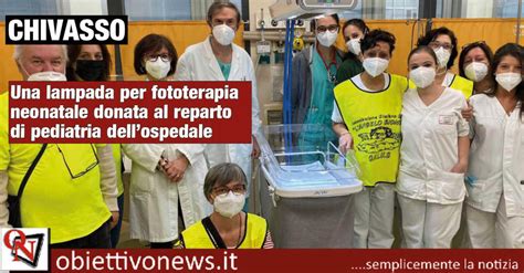 CHIVASSO Una Lampada Per Fototerapia Neonatale Donata Al Reparto Di