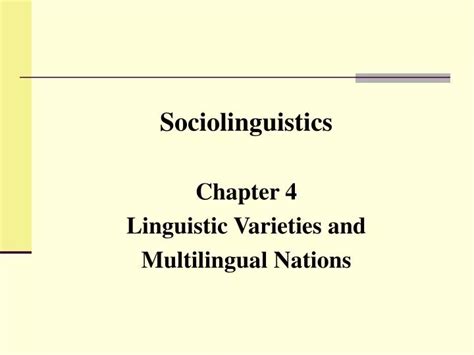 Ppt Sociolinguistics Chapter 4 Linguistic Varieties And Multilingual