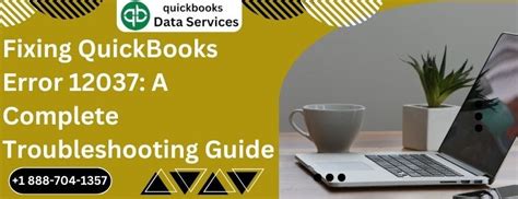 Fixing Quickbooks Error 12037 A Complete Troubleshooting Guide