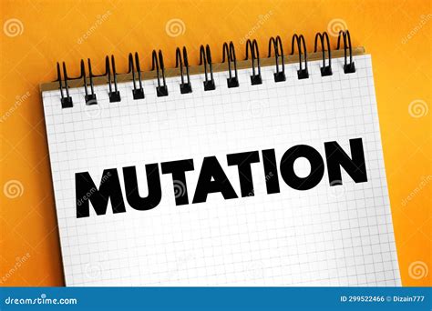 Mutation Is A Change In The DNA Sequence Of An Organism Text Concept On Notepad Stock Photo