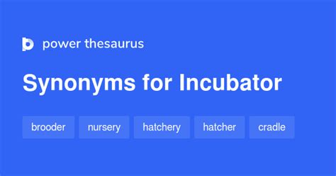 Incubator Synonyms 180 Similar Words And Phrases