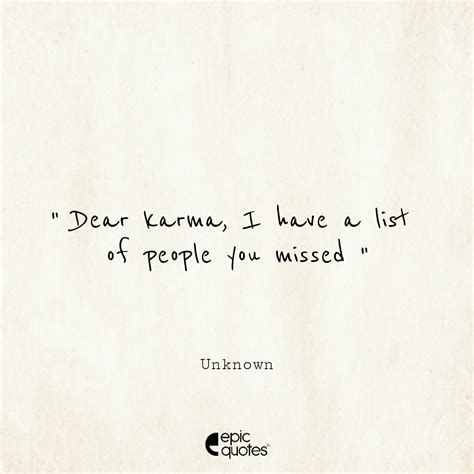 Dear Karma I Have A List Of People You Missed Epic Quotes