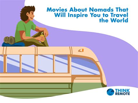 Movies About Nomads That Will Inspire You To Travel The World Thinkremote