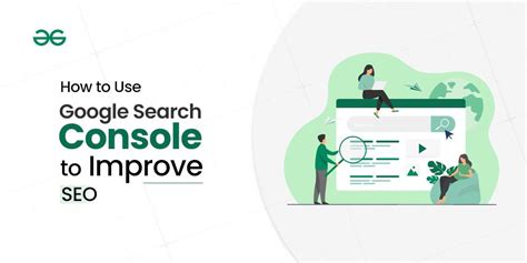 How To Use Google Search Console To Improve Seo Geeksforgeeks
