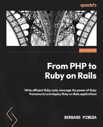 From Php To Ruby On Rails Transition From Php To Ruby By Leveraging