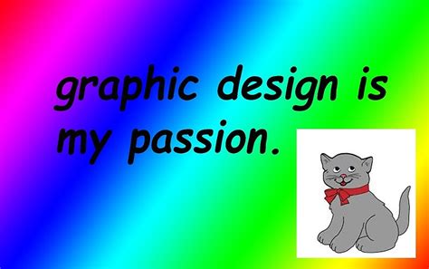Graphic Design Is My Passion Rainbow Comic Sans By Triinamariia