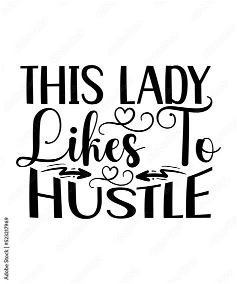 Hustle Svg Mother Hustler Svg Entrepreneur Svg Svg For Shirtshustle