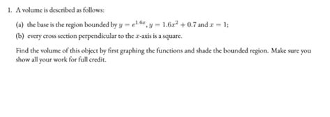 Solved 1 A Volume Is Described As Follows A The Base Is