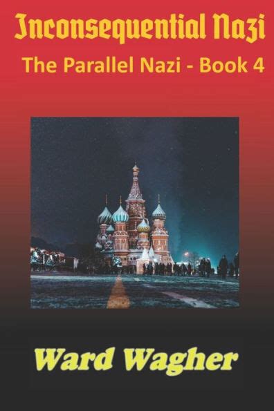 Inconsequential Nazi By Ward Wagher Paperback Barnes And Noble®