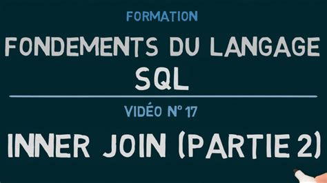 langage sql vidéo 17 les jointures inner join 2 2 youtube